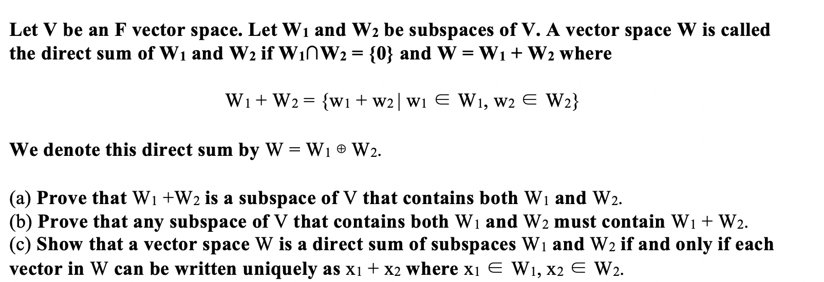 Solved Let V be an F vector space. Let W1 and W2 be | Chegg.com