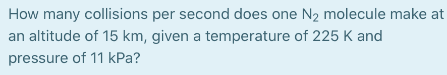 Solved How many collisions per second does one N2 molecule | Chegg.com