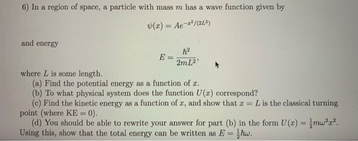 Solved 6) In a region of space, a particle with mass m has a | Chegg.com