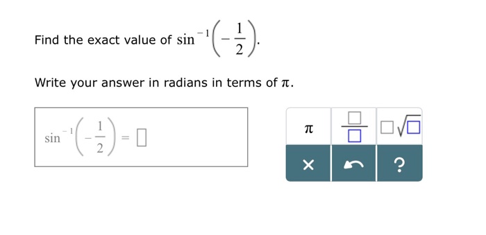 Solved Find the exact value of sin^-1 (-1/2). Write your | Chegg.com