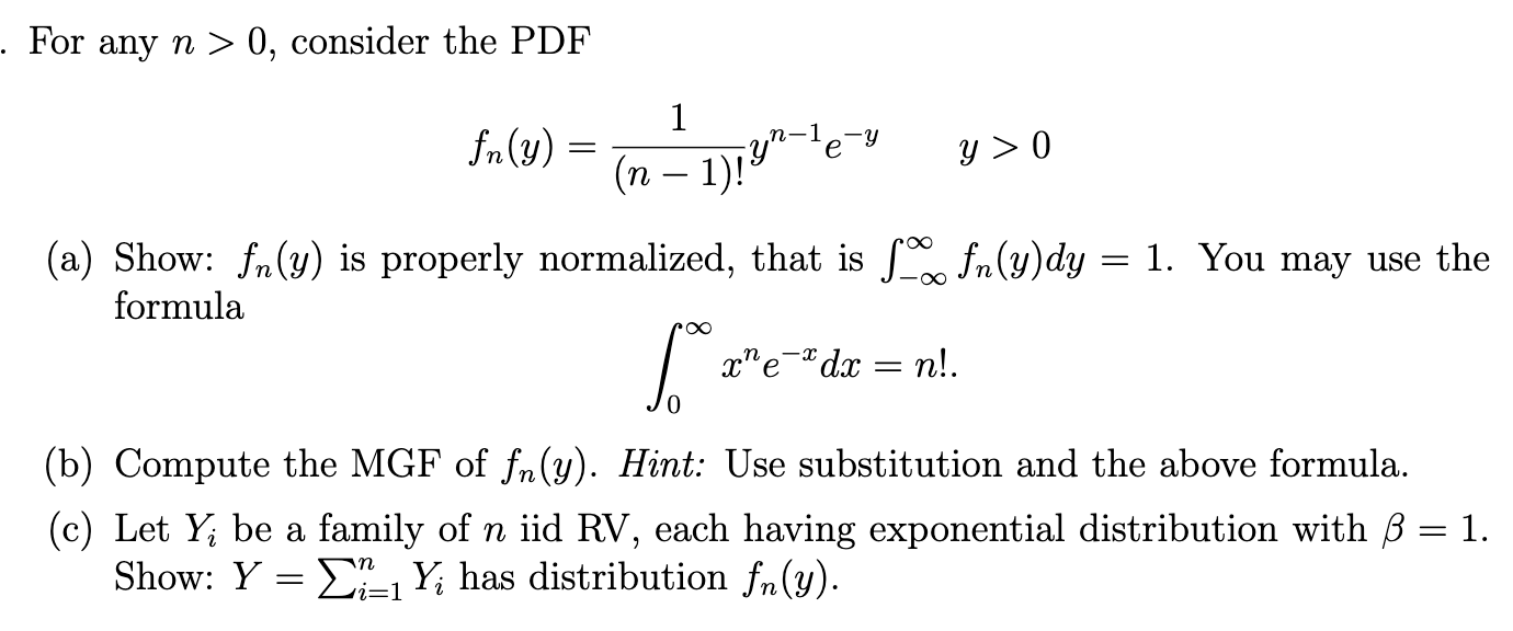 Solved For any n>0, consider the PDF fn(y)=(n−1)!1yn−1e−yy>0 | Chegg.com