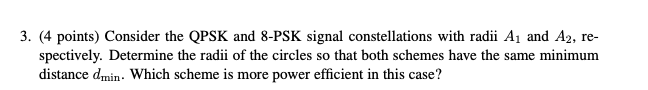 Solved 3. (4 points) Consider the QPSK and 8-PSK signal | Chegg.com Solved 3. (4 points) Consider the QPSK and 8-PSK signal | Chegg.com
