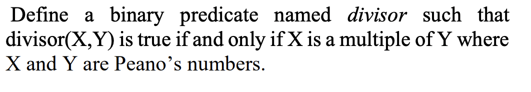 Solved Define a binary predicate named divisor such that | Chegg.com