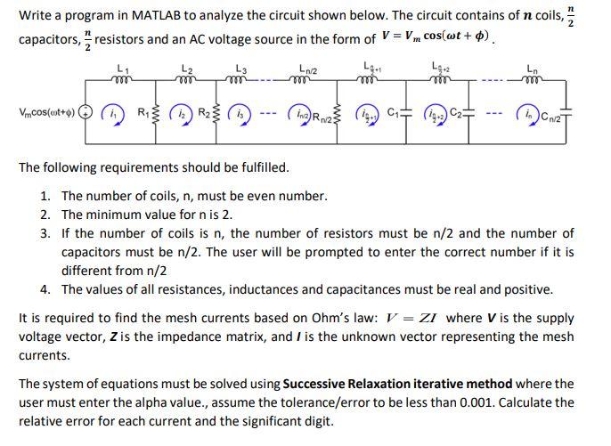 Solved Write a program in MATLAB to analyze the circuit | Chegg.com