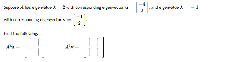 Solved Suppose A has eigenvalue 2 with corresponding | Chegg.com
