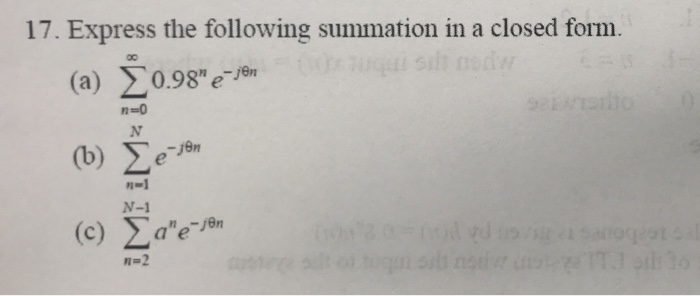 Solved 17. Express the following summation in a closed form. | Chegg.com