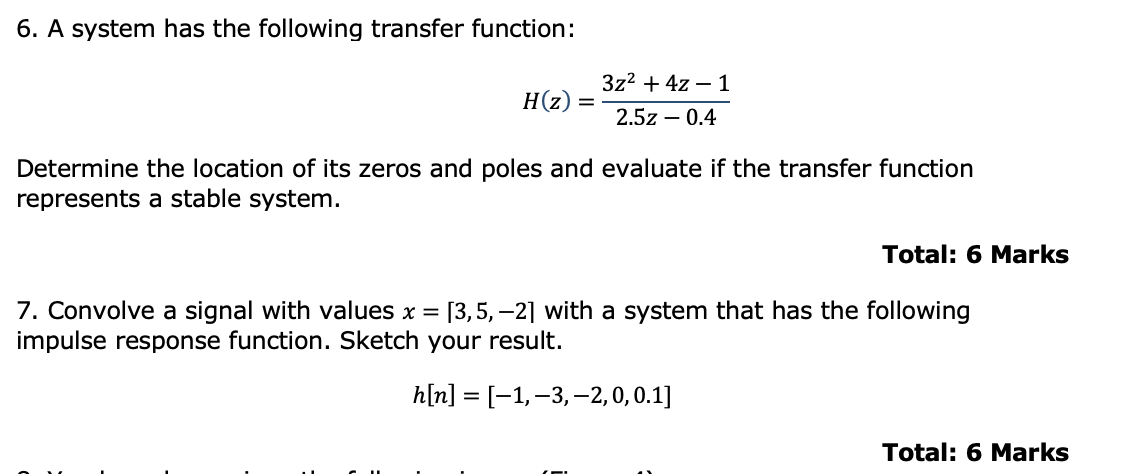 Solved 6. A system has the following transfer function: H(z) | Chegg.com