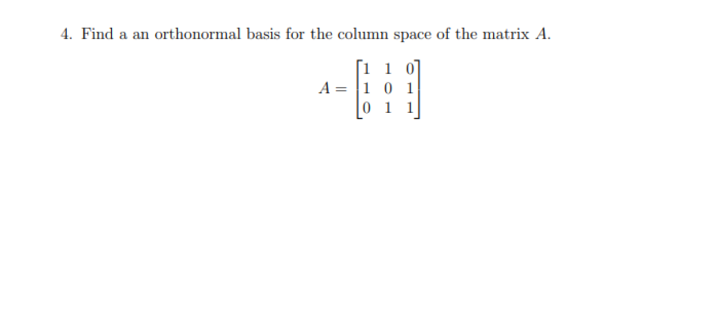 Solved 4. Find a an orthonormal basis for the column space | Chegg.com