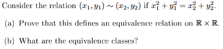 Solved Consider the relation (x1,y1)∼(x2,y2) if | Chegg.com