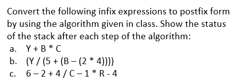 Solved Convert the following infix expressions to postfix | Chegg.com