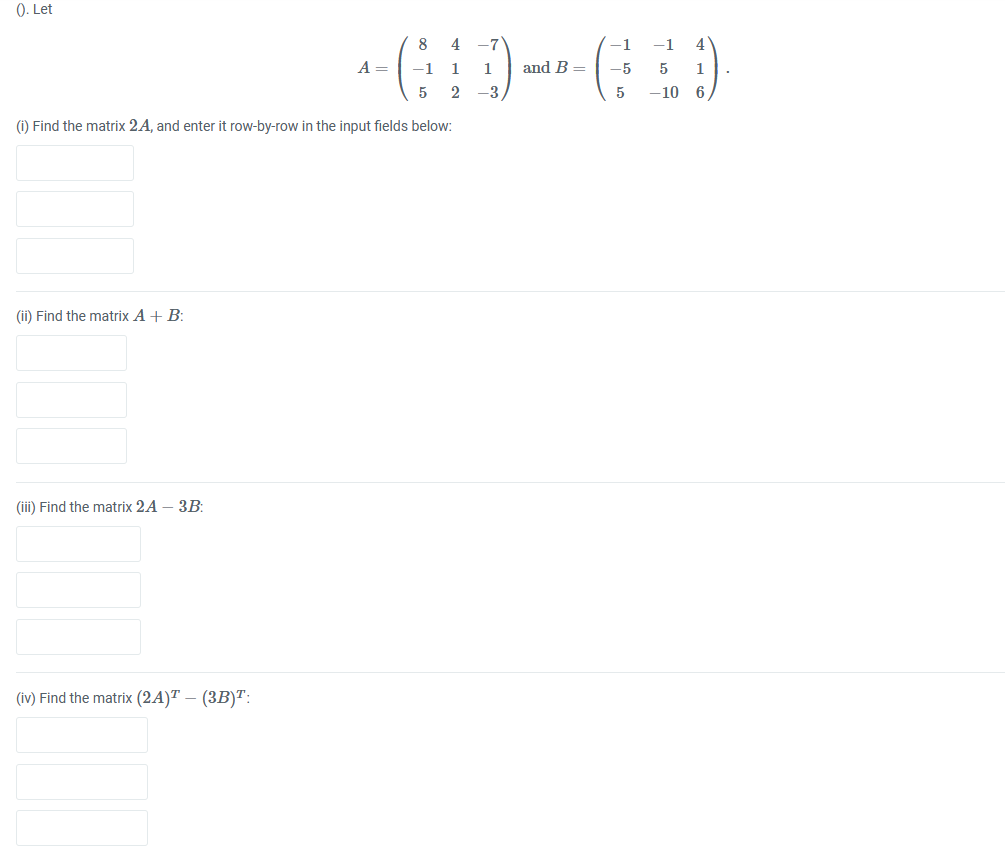 Solved A=⎝⎛8−15412−71−3⎠⎞ and B=⎝⎛−1−55−15−10416⎠⎞ (i) Find | Chegg.com