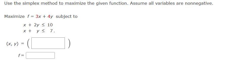 Solved Use the simplex method to maximize the given | Chegg.com