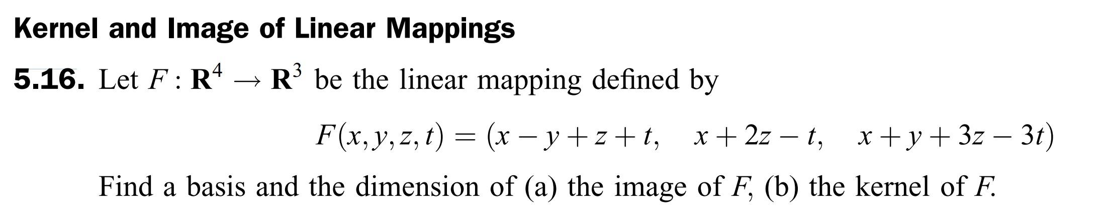 Solved Kernel and Image of Linear Mappings 5.16. Let F:R4→R3 | Chegg.com