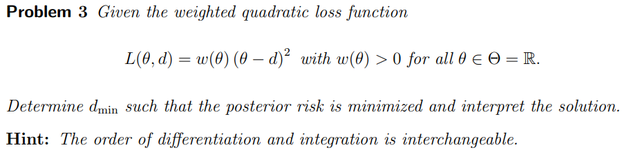 Solved Problem 3 ﻿Given the weighted quadratic loss | Chegg.com