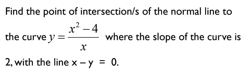 Solved Find the point of intersection/s of the normal line | Chegg.com