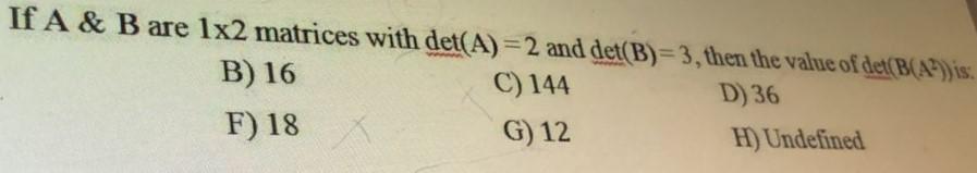 Solved If A & B are 1x2 matrices with det(A)=2 and det(B)=3, | Chegg.com