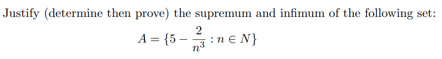 Solved Justify (determine then prove) the supremum and | Chegg.com
