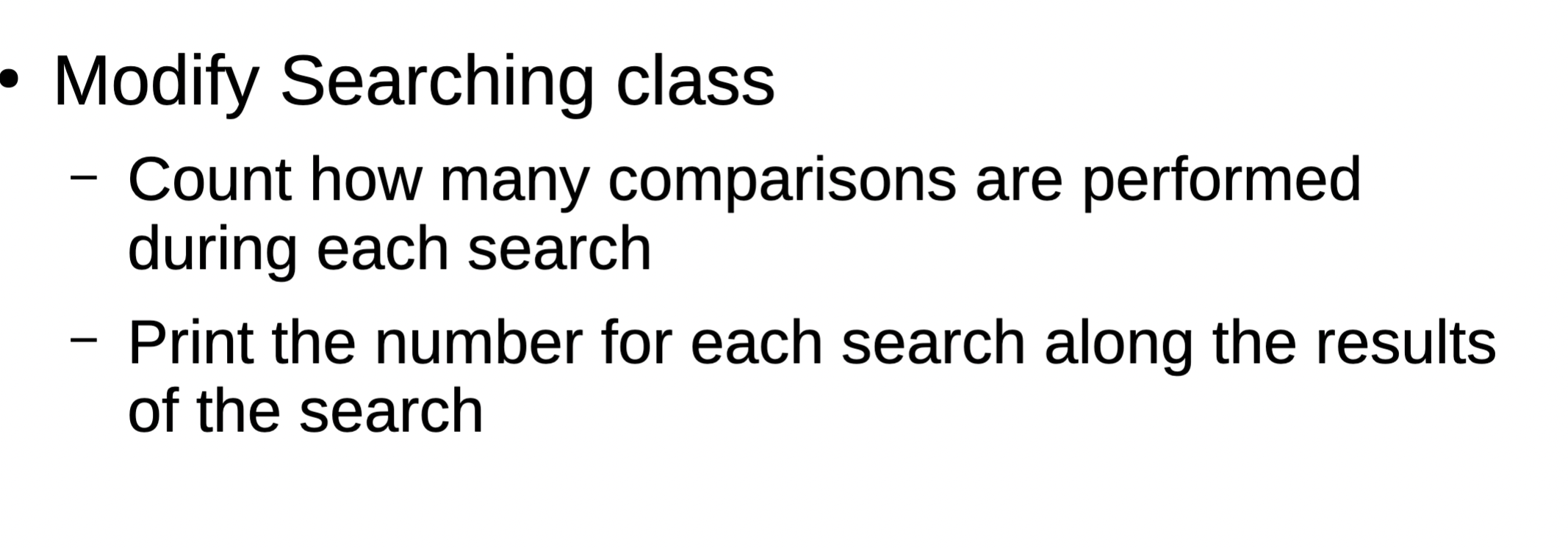 Solved • Modify Searching class Count how many comparisons | Chegg.com