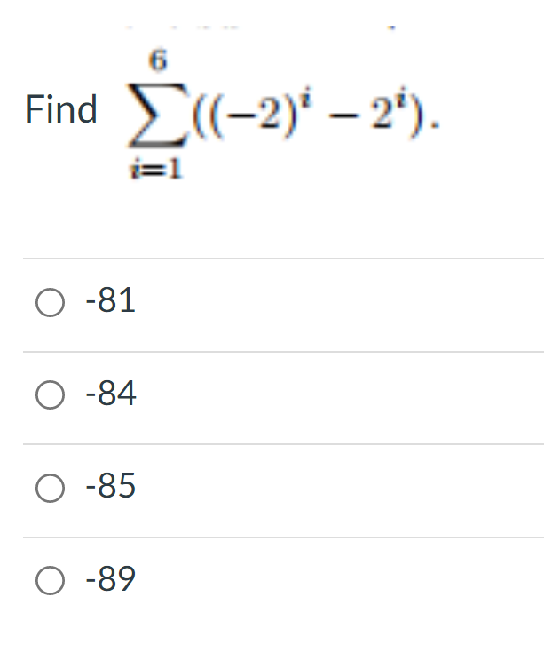 Solved Find ((-2) – 24). i=1 0 -81 0 -84 0 -85 O -89 | Chegg.com