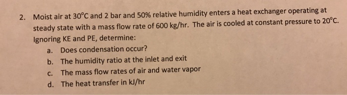 Solved Moist air at 30°C and 2 bar and 50% relative humidity | Chegg.com