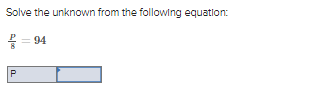 Solved Solve the unknown from the following equation: \\[ | Chegg.com