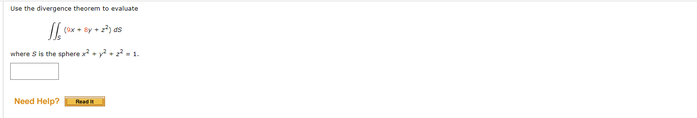 Solved Use the divergence theorem to evaluate JIS (9x + 8y + | Chegg.com