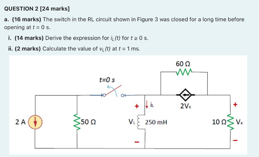 Solved QUESTION 2 [24 marks] a. (16 marks) The switch in the | Chegg.com