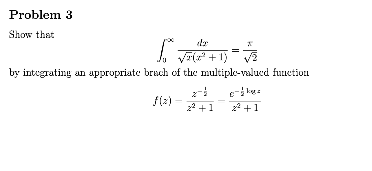 Solved Problem 3 Show that ∫0∞x(x2+1)dx=2π by integrating an | Chegg.com