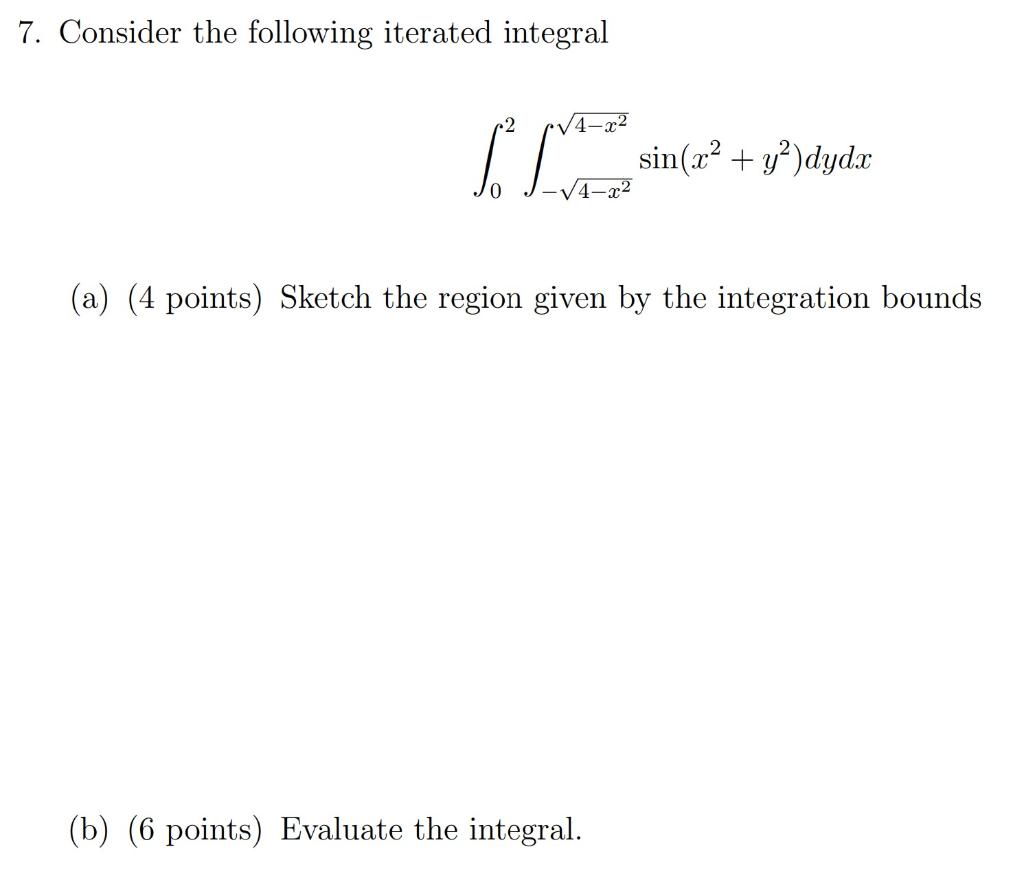 Solved 7. Consider the following iterated integral sin(x² + | Chegg.com Solved 7. Consider the following iterated integral sin(x² + | Chegg.com