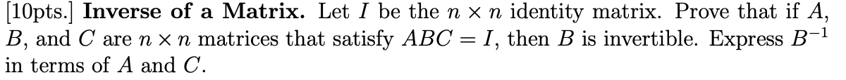 Solved (10pts.] Inverse of a Matrix. Let I be the n x n | Chegg.com