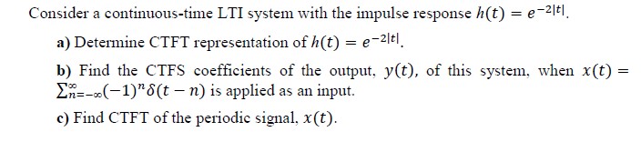 Solved Consider a continuous-time LTI system with the | Chegg.com