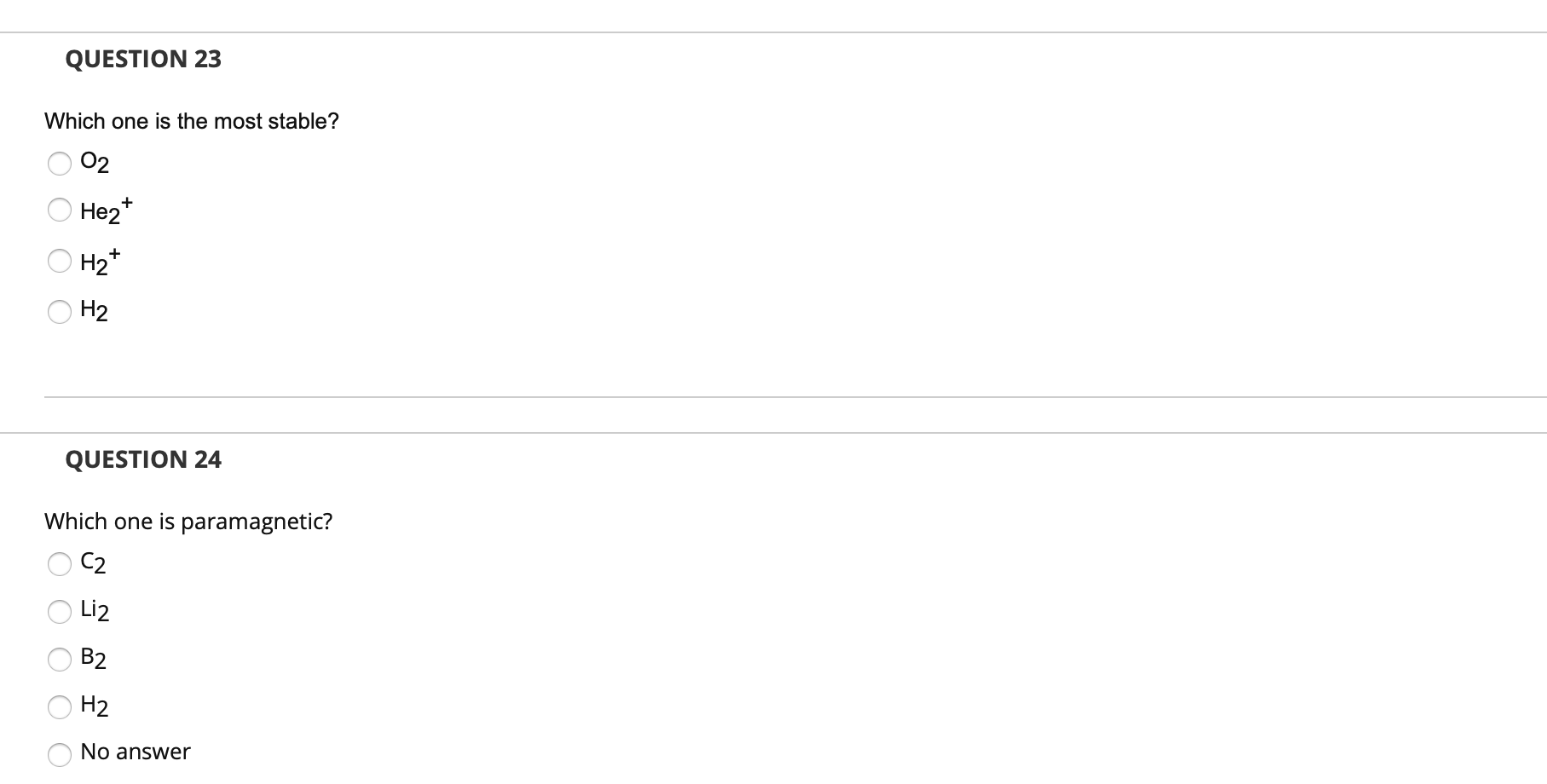 Solved QUESTION 23 Which one is the most stable? O2 He2 + + | Chegg.com