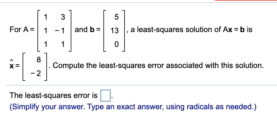 Solved For A and B, a least-squares solution of Ax-b is x. | Chegg.com
