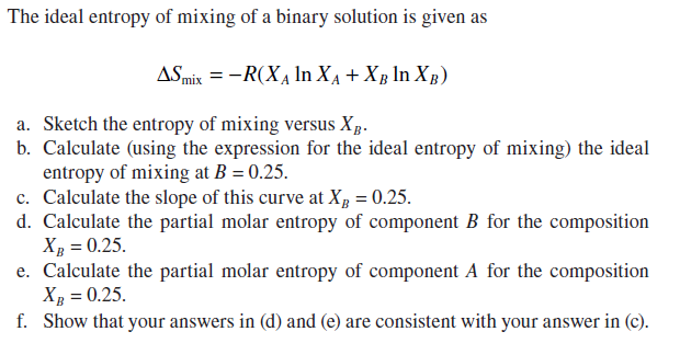 Solved The ideal entropy of mixing of a binary solution is | Chegg.com