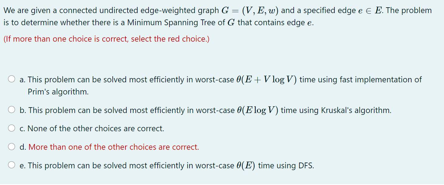Solved We are given a connected undirected edge-weighted | Chegg.com