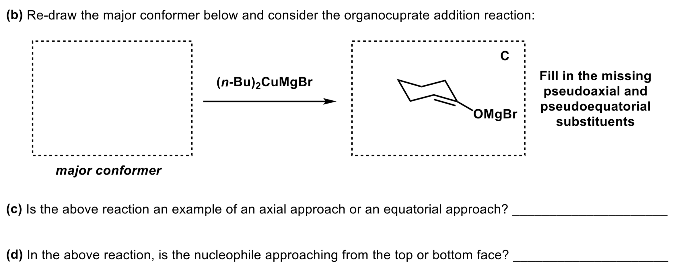 Solved (b) Re-draw the major conformer below and consider | Chegg.com