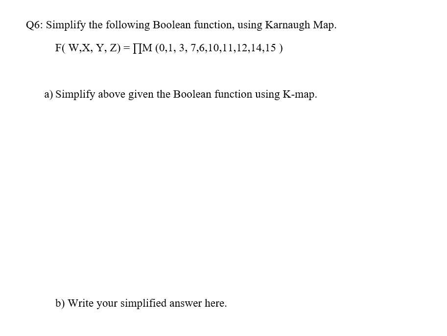 Solved Q6 Simplify The Following Boolean Function Using