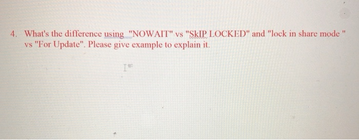 Solved What's the difference using "NOWAIT" vs "SkIP LOCKED" | Chegg.com