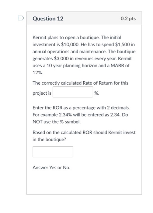 Solved D Question 12 0.2 pts Kermit plans to open a | Chegg.com