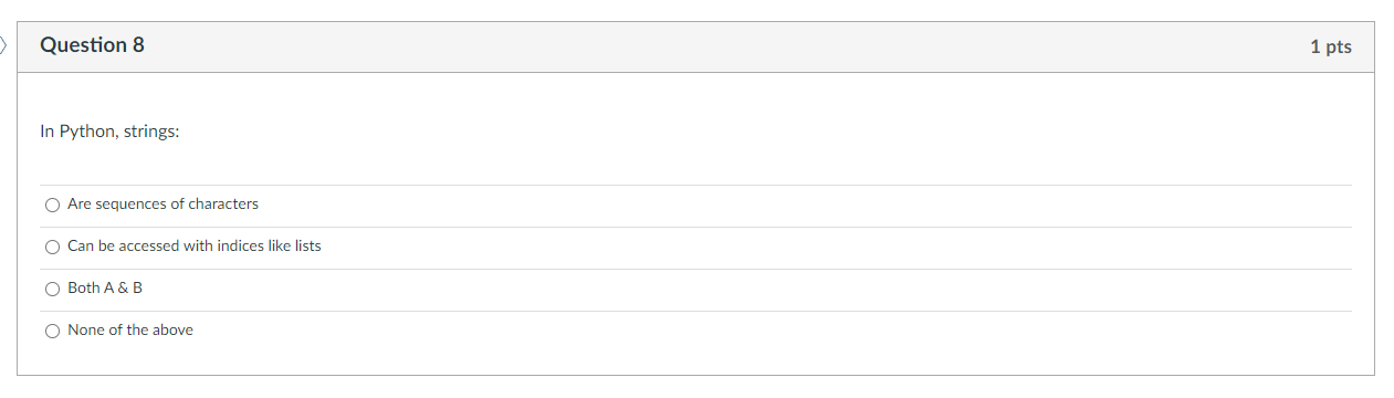 Solved Question 8 1 pts In Python, strings: Are sequences of | Chegg.com