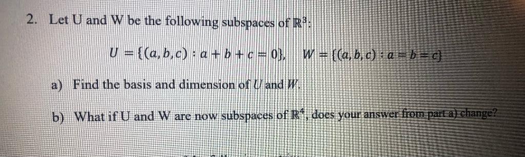 Solved 2. Let U and W be the following subspaces of R3 : | Chegg.com