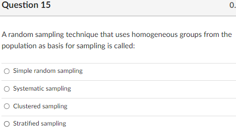 Solved A random sampling technique that uses homogeneous | Chegg.com