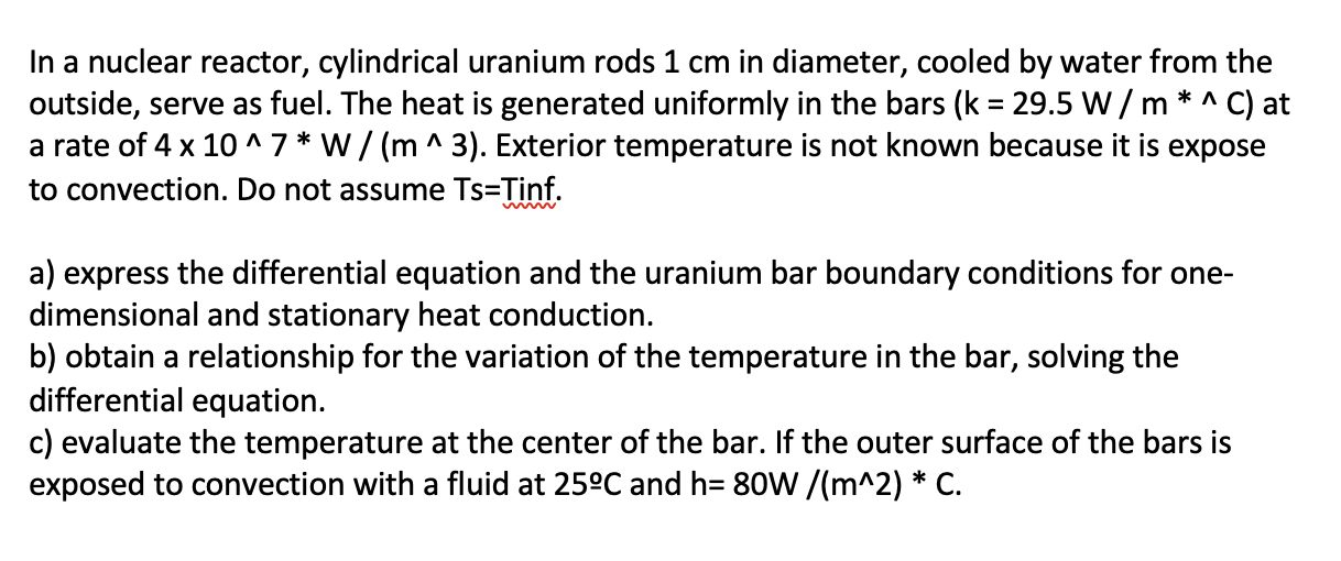 Solved In a nuclear reactor, cylindrical uranium rods 1 cm | Chegg.com
