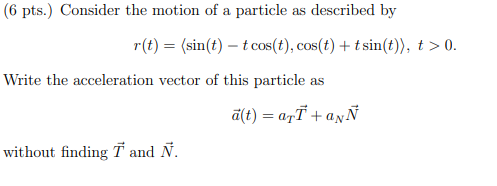 Solved ( 6 pts.) Consider the motion of a particle as | Chegg.com