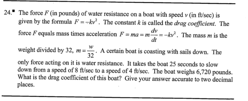 Solved 24." The force F (in pounds) of water resistance on a | Chegg.com