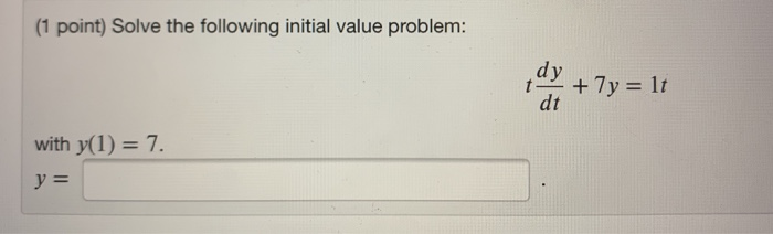 Solved (1 point) Solve the following initial value problem: | Chegg.com