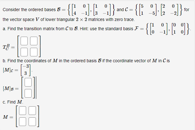 Solved Consider the ordered bases B= {[1 4] [4]} and C= the | Chegg.com