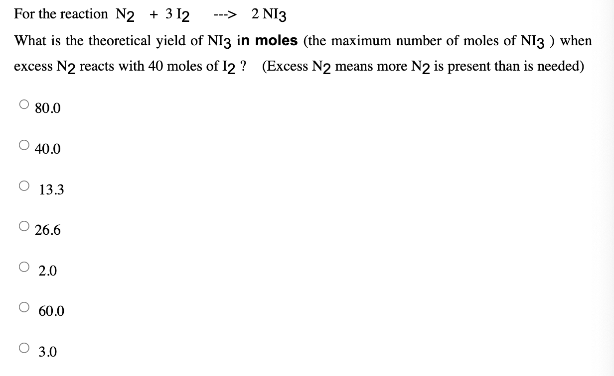 Solved For the reaction N2+3I2−−>2NI3 What is the | Chegg.com