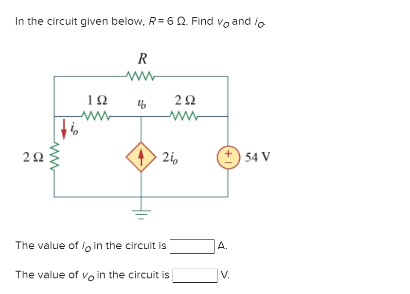 Solved In the circuit given below, R = 6 12. Find vo and io. | Chegg.com