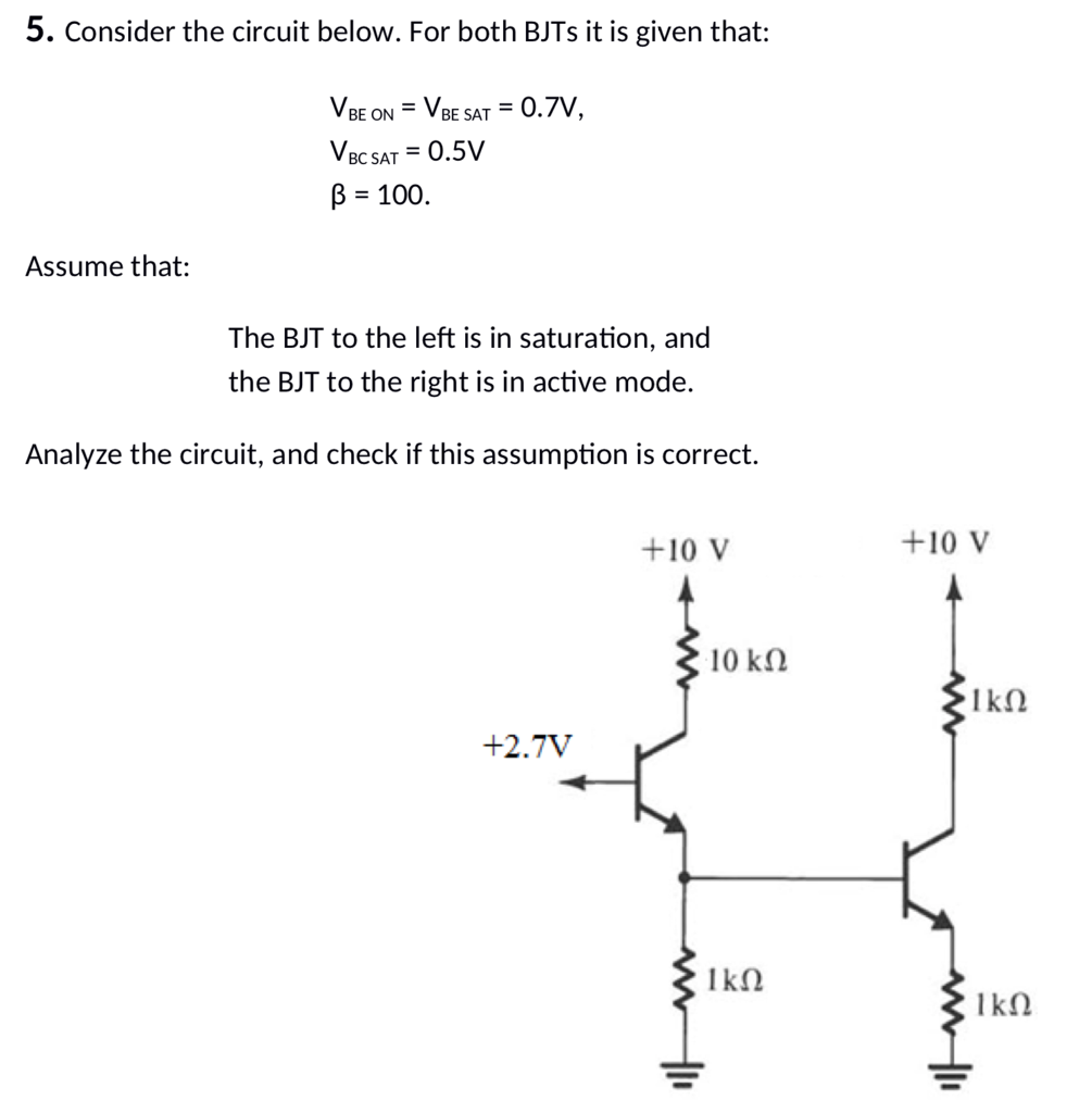 Solved 5. Consider the circuit below. For both BJTs it is | Chegg.com